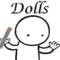 Dolls.