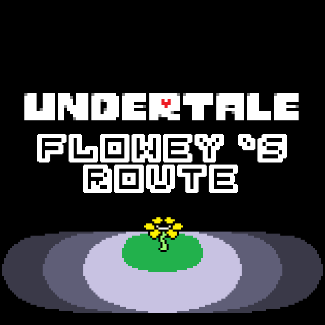 UNDERTALE: Flowey's Route