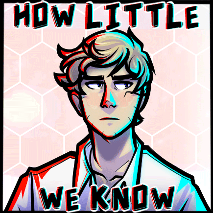 "How Little We Know"