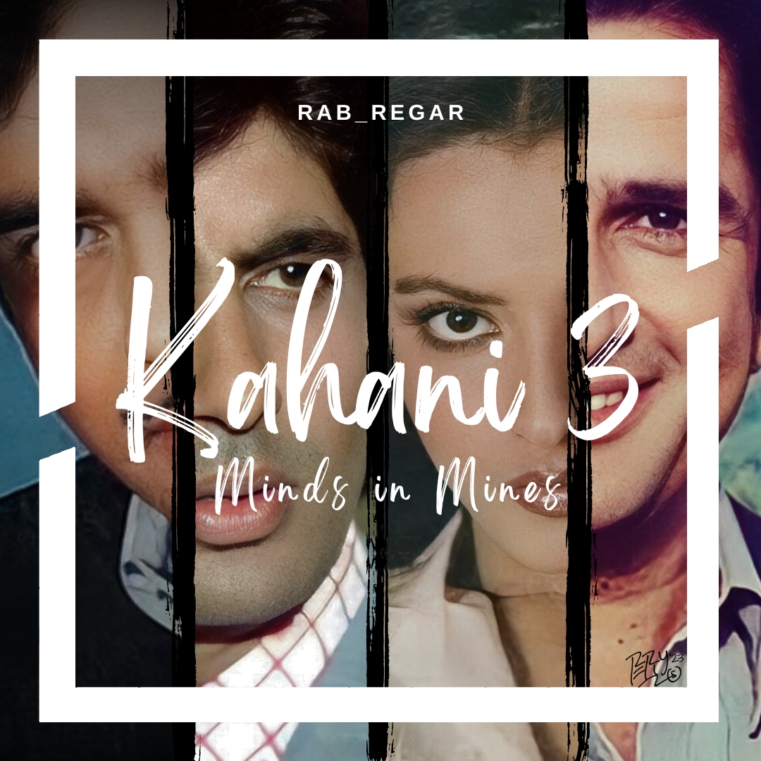 Kahani 3: Minds in Mines - Chapter 1 - RAB_Regar - Indian Actor RPF ...